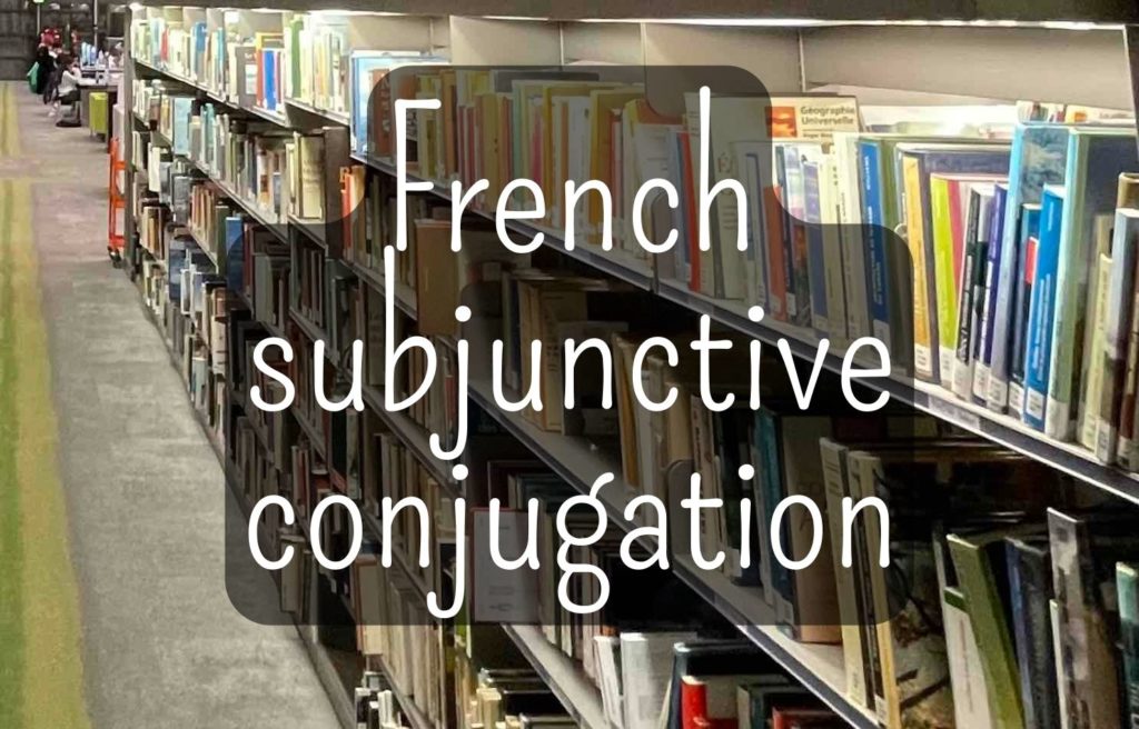 French subjunctive conjugation: How to conjugate le subjonctif présent