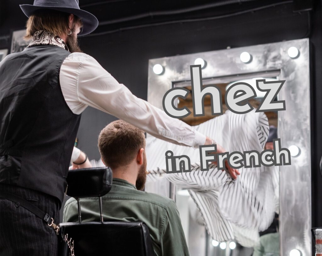 Chez in French: Uses, Meanings, and Nuances