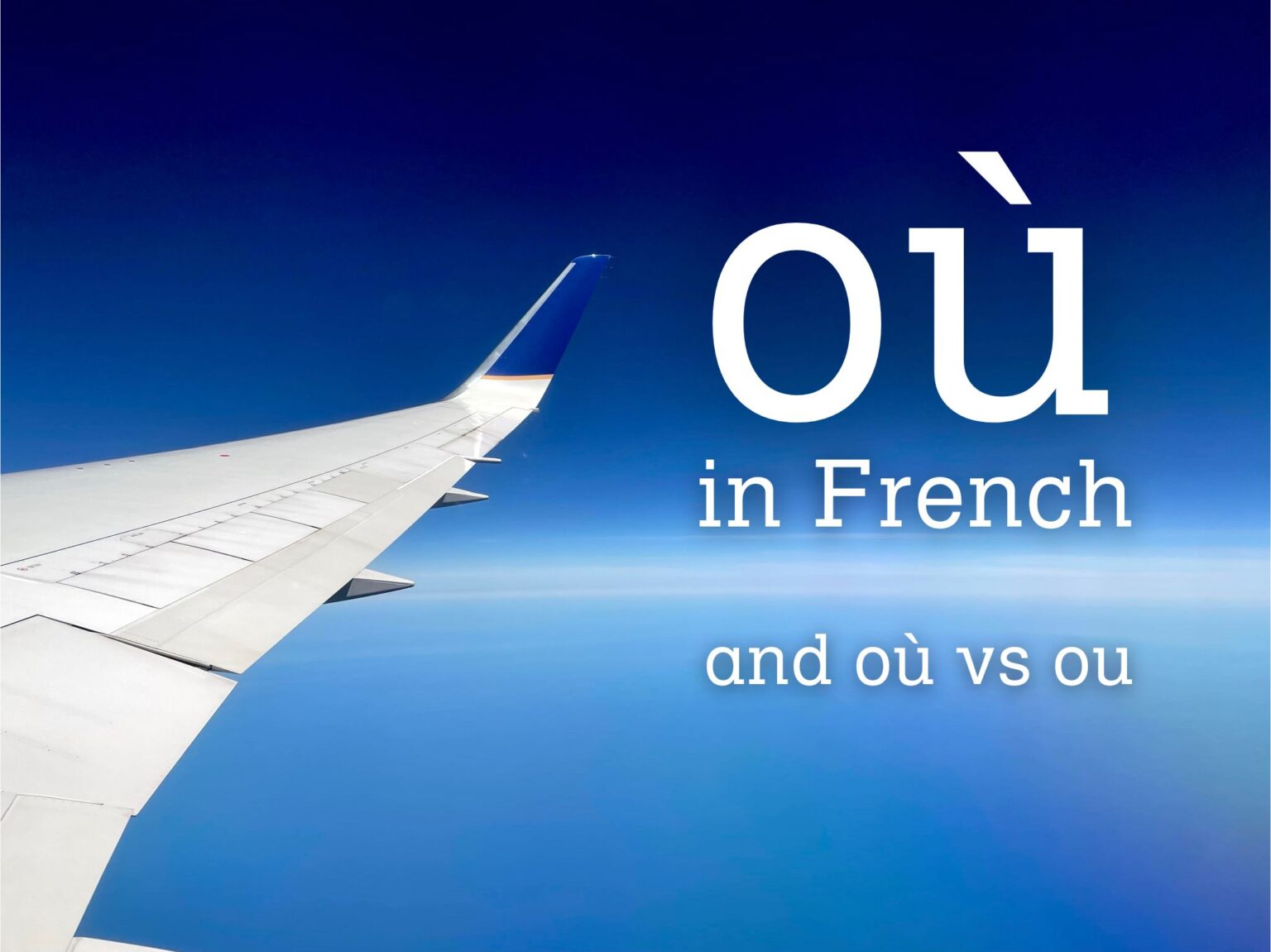 Où in French: The various meanings of Où (and its homophone Ou)