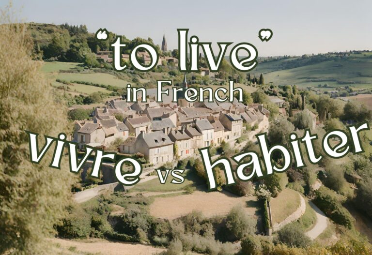 Vivre vs Habiter: The two unique words for To Live in French