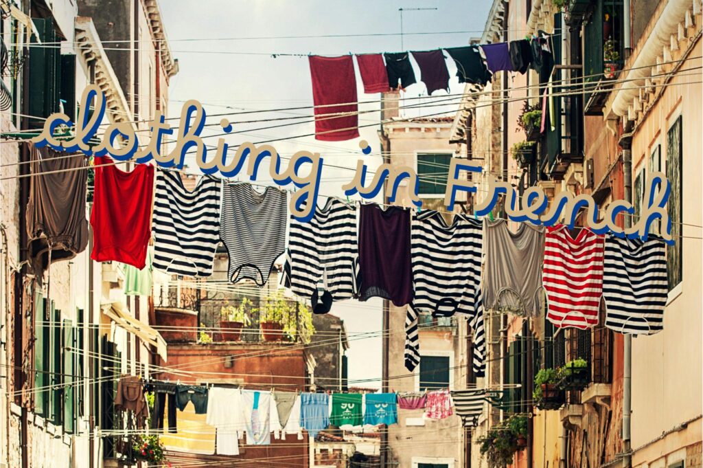 Clothes in French: Big vocab lists of French clothing words