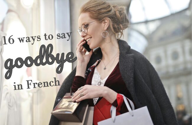 Goodbye in French: Mastering the Art of Farewell