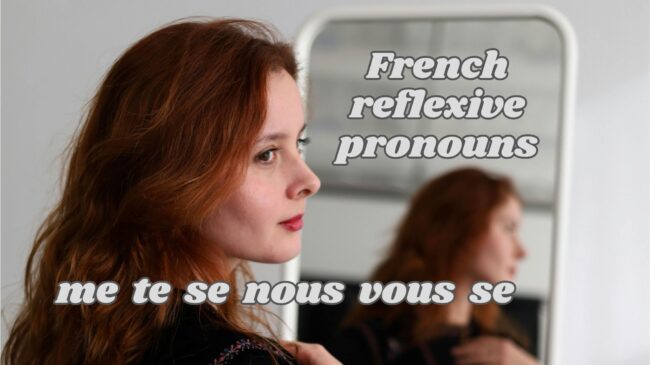 French reflexive pronouns: An easy guide to Me Te Se Nous Vous Se